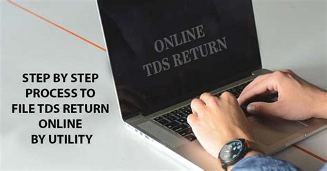 Step By Step Process To File Tds Return Online By Utility
