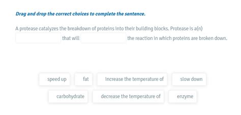 drag and drop the correct choices to complete the sentence a protease c