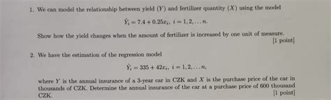 Solved We Can Model The Relationship Between Yield Y Chegg Com