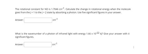 Solved The Rotational Constant For No Is 1 7046 Cm 7