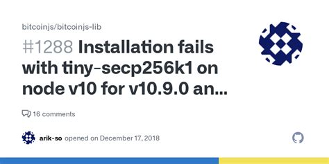 installation fails with tiny secp256k1 on node v10 for v10 9 0 and earlier · issue 1288