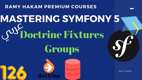 126 Mastering Symfony 5 Course Arabic Doctrine Fixtures Groups بالعربي Symfony شرح Youtube