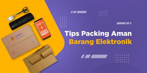 Proper Packing Tips For Electronic Goods