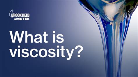 What Is Viscosity Why Is It Important For Fluids Characterization AMETEK Brookfield UK
