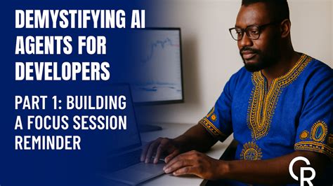 Demystifying Ai Agents For Developers Part 1