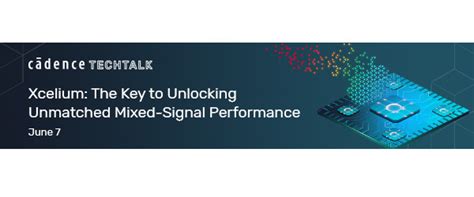 Xcelium The Key To Unlocking Unmatched Mixed Signal Performance Marketing Eda