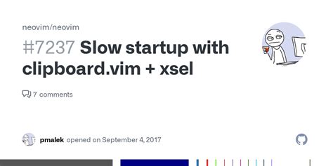 Slow Startup With Clipboardvim Xsel · Issue 7237 · Neovimneovim · Github