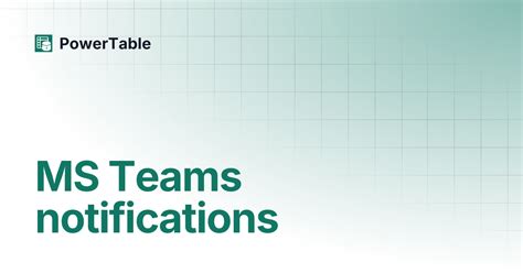 Ms Teams Notifications Powertable