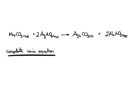 Solved Write The Balanced Complete Ionic Equation For The Reaction When Na₂co₃ And Agno₃ Are