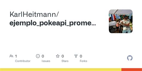 GitHub KarlHeitmann Ejemplo Pokeapi Promesas