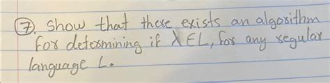 Solved 7 ﻿show That There Exists An Algorithm For