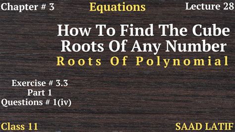 Class Maths Lecture Chapter Finding Cube Roots Of A Number Roots Of Polynomial