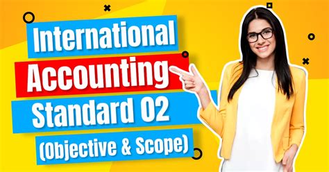 Accounting Universe International Accounting Standard 02 I Objective And Scope I Easily Explained
