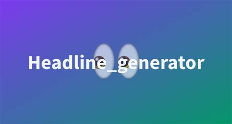 Headline Generator A Hugging Face Space By Valurank