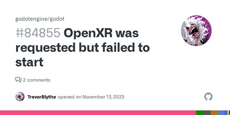 Openxr Was Requested But Failed To Start Issue Godotengine Godot Github