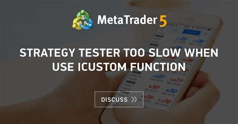 Strategy Tester Too Slow When Use Icustom Function Strategy Tester Mql4 And Metatrader 4