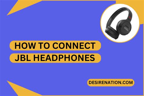 How To Connect JBL Headphones Desire Nation