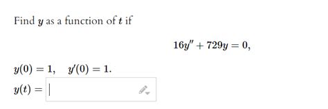 Solved Find Y As A Function Of T Chegg Com