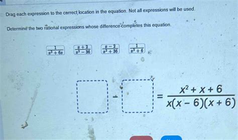solved drag each expression to the correct location in the equation not all expressions will