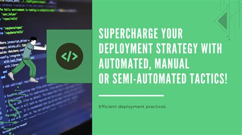 The Best Deployment Strategy Automated Vs Manual Vs Semi Automated