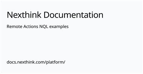 Remote Actions Nql Examples Nexthink Documentation