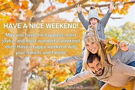 Have A Great Weekend Images And Happy Weekend Images Free