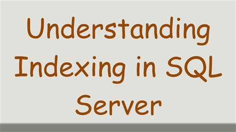 Understanding Indexing In Sql Server Youtube