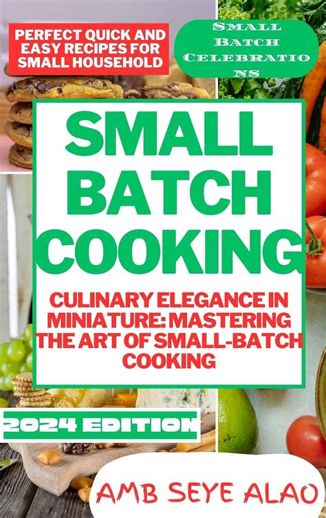 Small Batch Cooking Sweet And Savory Options To Serve 1 2