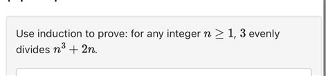 solved use induction to prove for any integer n≥1 3 evenly