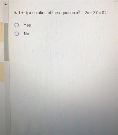 Solved Is 1 6j a solution of the equation x² 2x 37 Chegg com