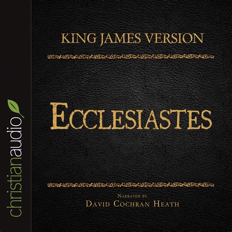 Holy Bible In Audio King James Version Ecclesiastes By David Cochran