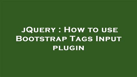 jquery how to use bootstrap tags input plugin youtube