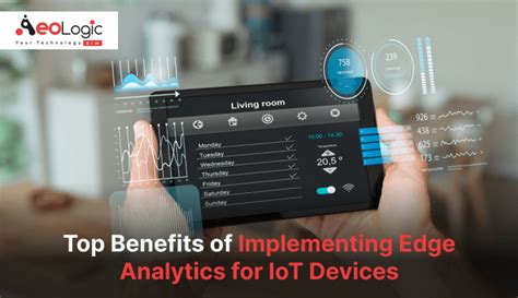 Top Benefits Of Implementing Edge Analytics For Iot Devices