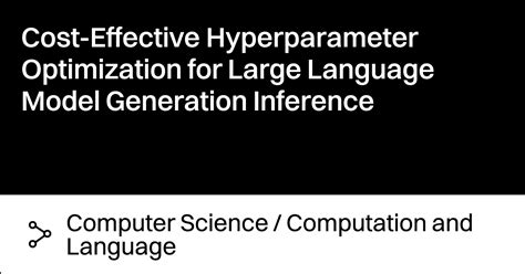 Cost Effective Hyperparameter Optimization For Large Language Model Generation Inference