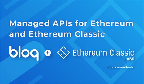 Bloq Adds Managed Api Services For Ethereum And Ethereum Classic Sync By Bloq