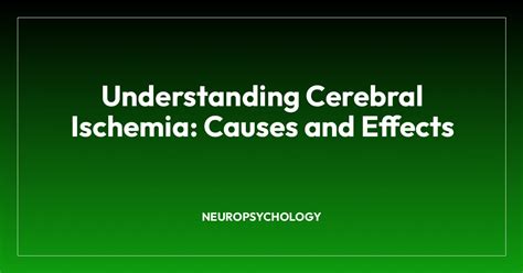 Understanding Cerebral Ischemia Causes And Effects • Psychology Town