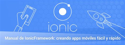 Manual de Ionic Framework Desarrolla apps móviles desde cero