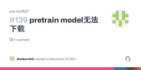 pretrain model无法下载 · issue 139 · yun liu rcf · github