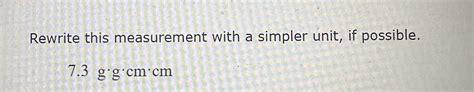 solved rewrite this measurement with a simpler unit if