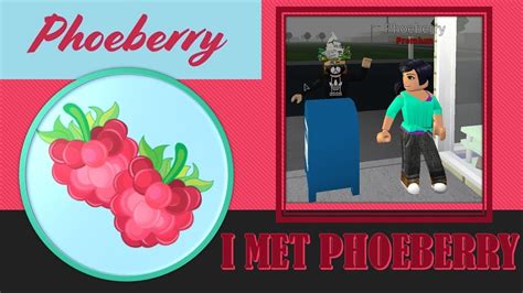 I Met Phoeberry Youtube