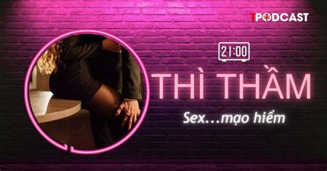 THÌ THẦM Sex mạo hiểm tại nhà