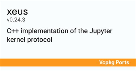 Xeus V0243 Vcpkg Ports