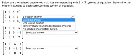 solved below are the reduced augmented matrices