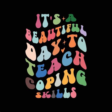 Premium Vector Its A Beautiful Day To Teach Coping Skills