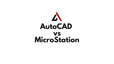 Autocad Vs Microstation Evaluating Autocad And Microstation For Infrastructure And Civil