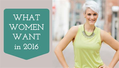 What Do Women Want In 2016