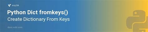 Python Dict Fromkeys Create Dictionary From Keys Vultr Docs