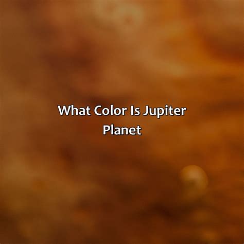 What Color Is Jupiter Planet