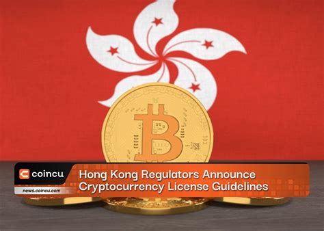 Hong Kong Regulators Announce Cryptocurrency License Guidelines