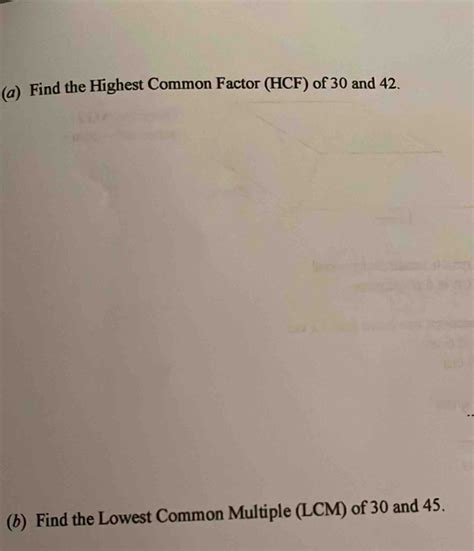 Solved A Find The Highest Common Factor Hcf Of 30 And 42 B Find The Lowest Common